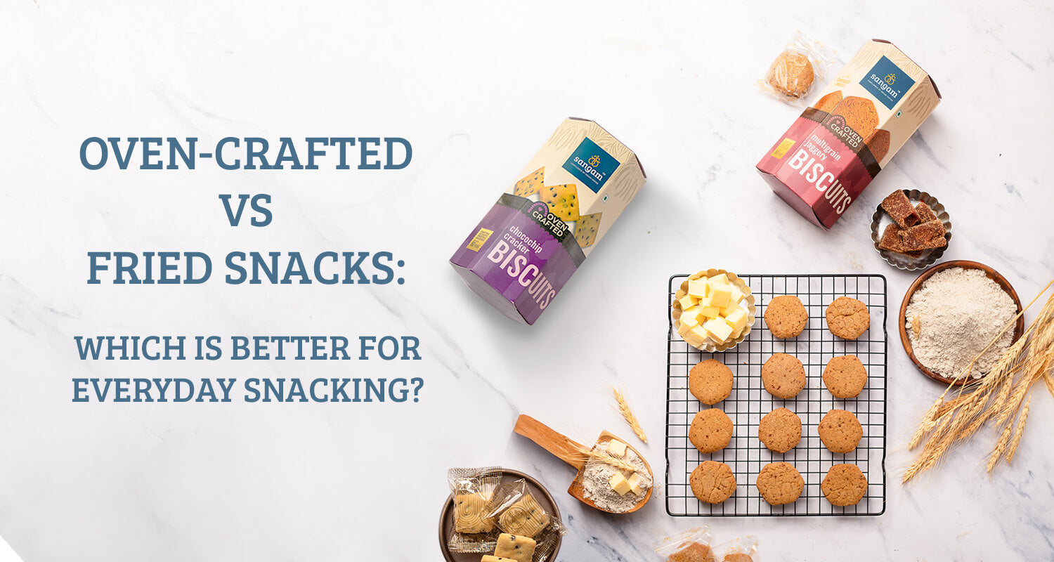 Oven-Crafted vs Fried Snacks: Which Is Better for Everyday Snacking ...